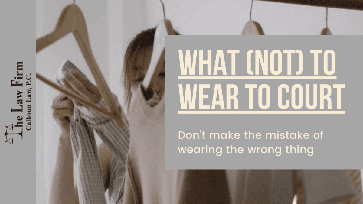 What (NOT) to Wear to Court - The Law Firm in Lincolnton | Calhoun Law